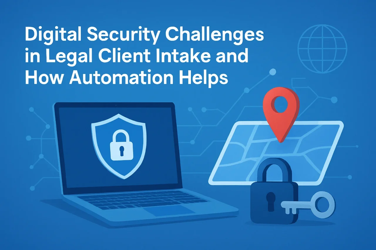 Digital Security Challenges in Legal Client Intake and How Automation Helps